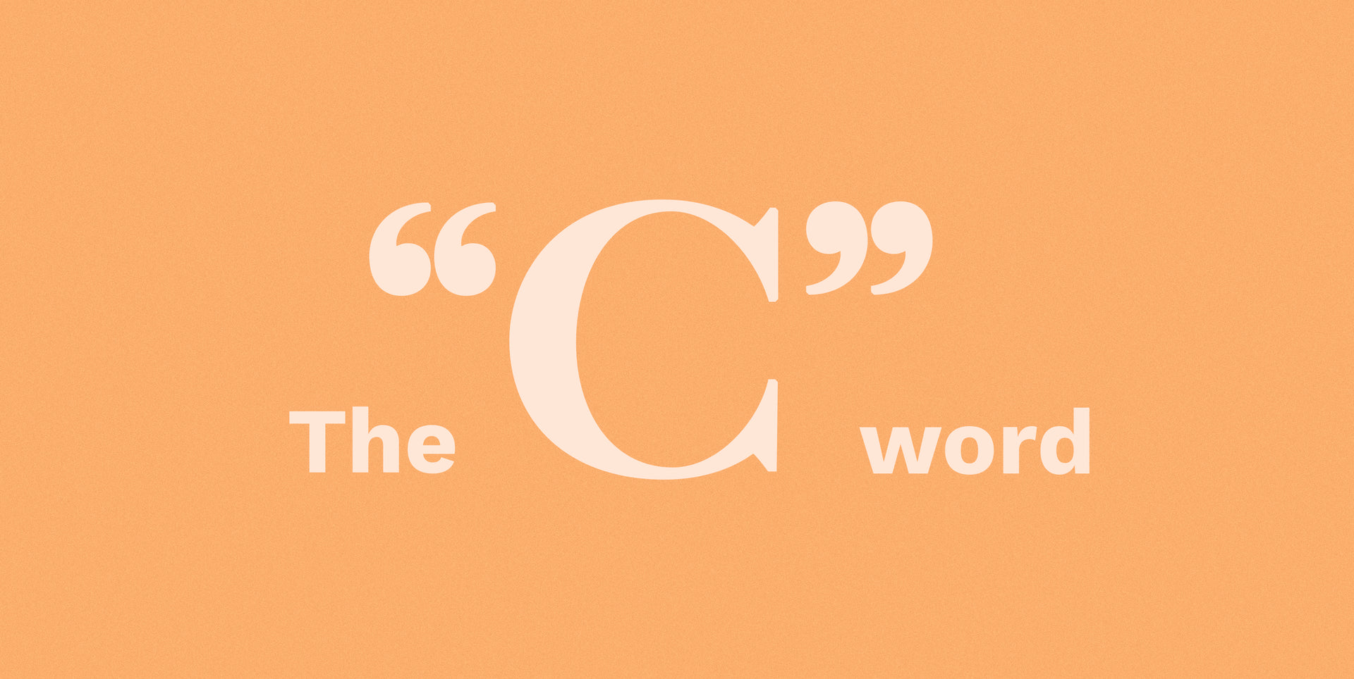 The C Word – Crushes